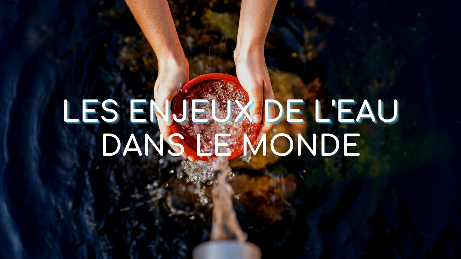Les enjeux de l'eau dans le monde